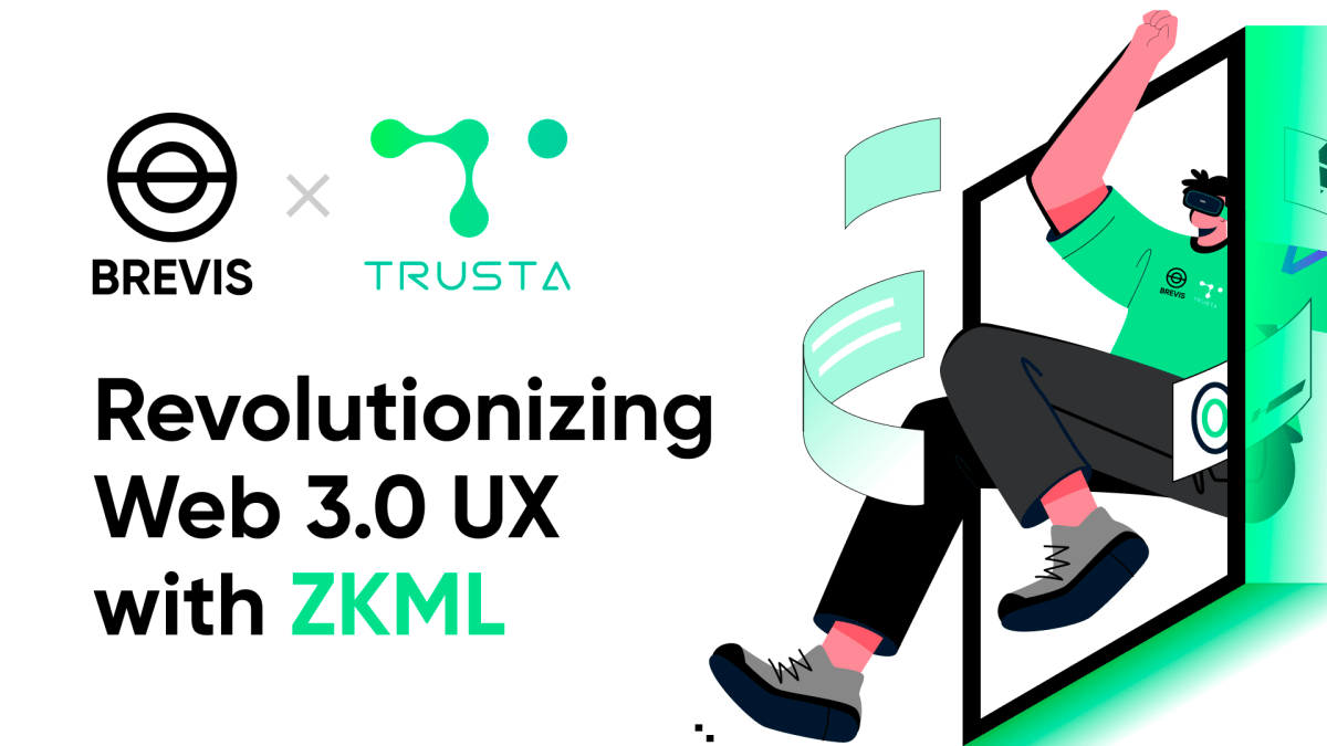 Revolutionizing the Web 3.0 UX with ZKML Powered by Trusta and Brevis – Brevis Network© 2023